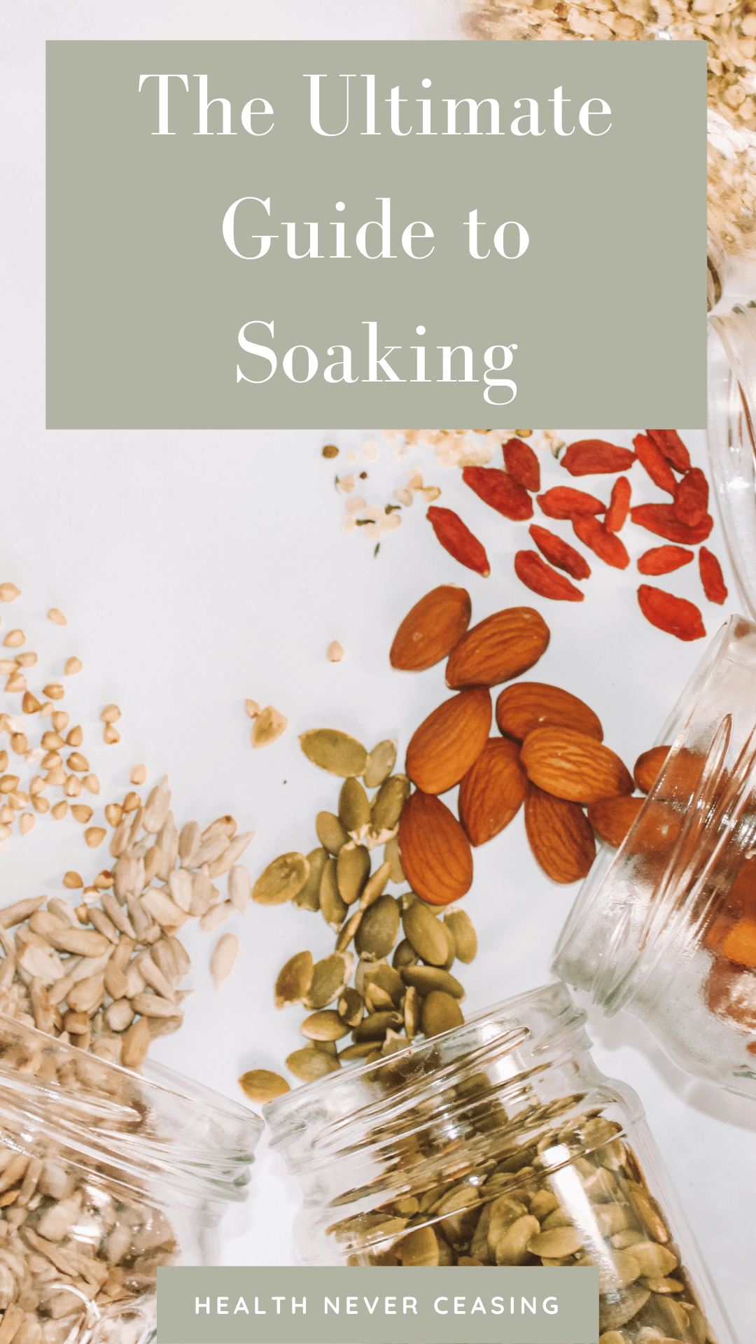 The Ultimate Guide to Soaking Grains, Legumes, Nuts, and Seeds