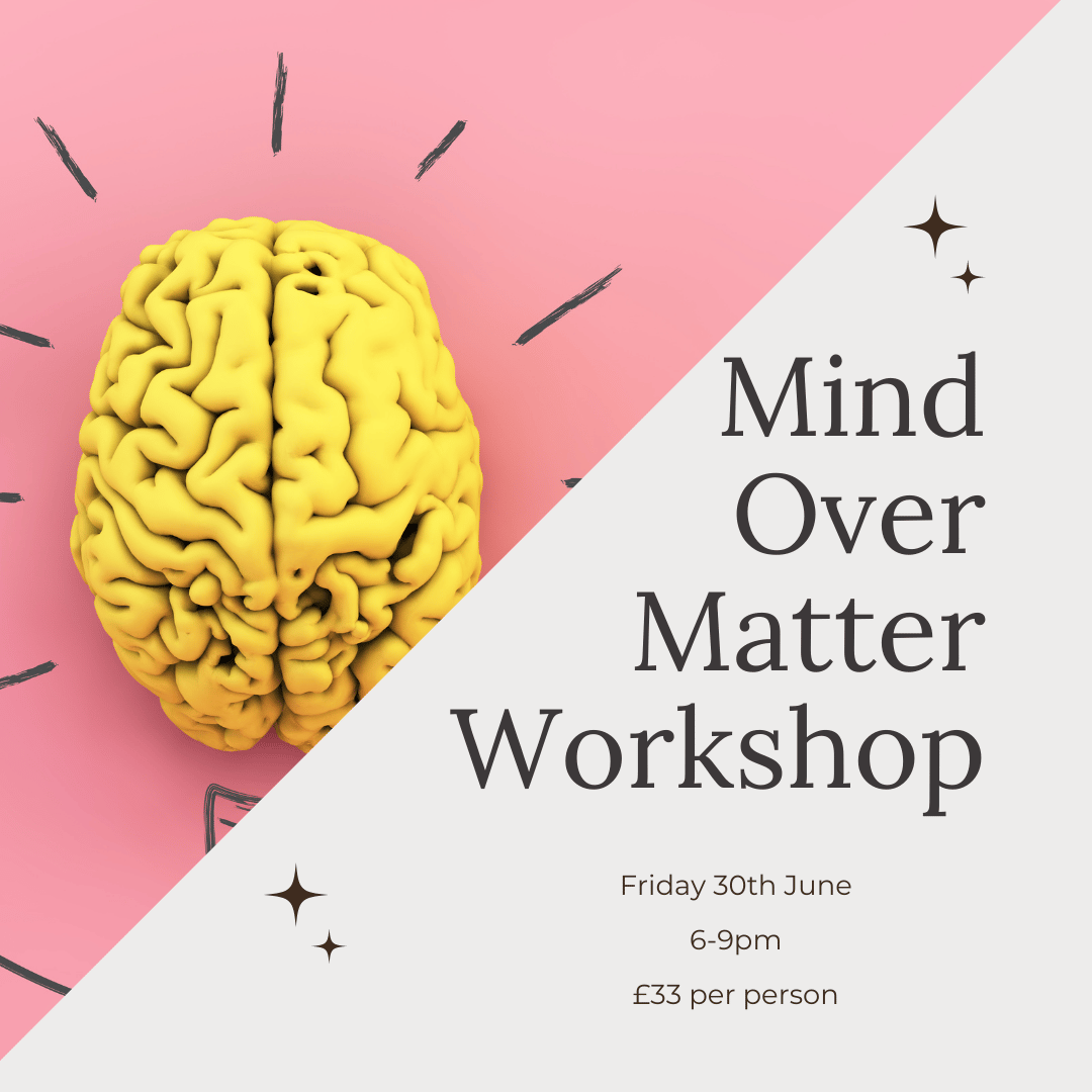 Mind Over Matter Workshop
