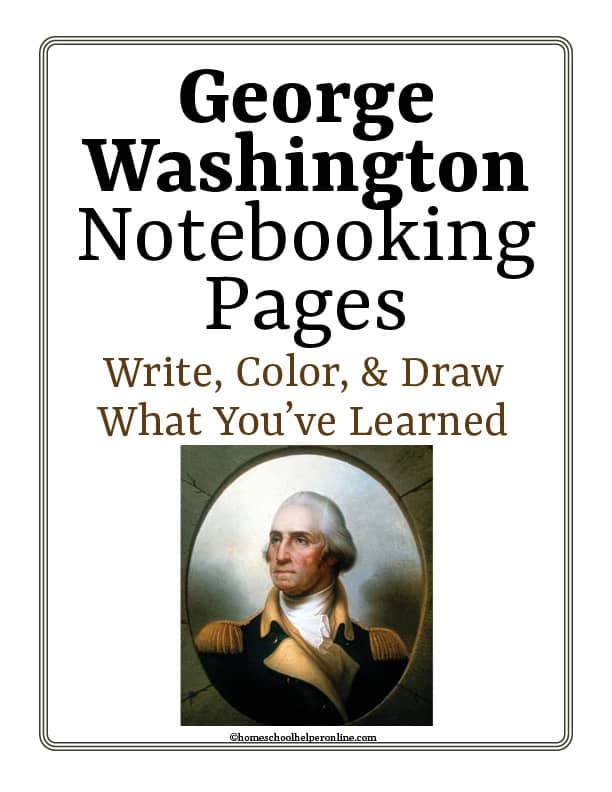George Washington Notebooking Pages for Homeschoolers