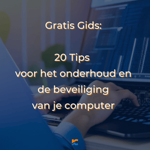 20 tips voor het onderhoud en beveiliging van je computer