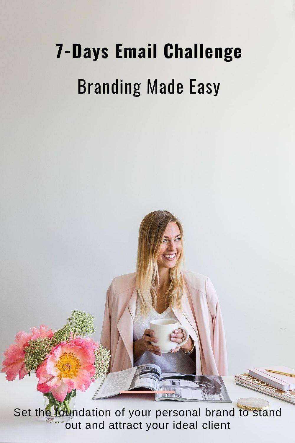 7 Days set the foundation of your personal brand