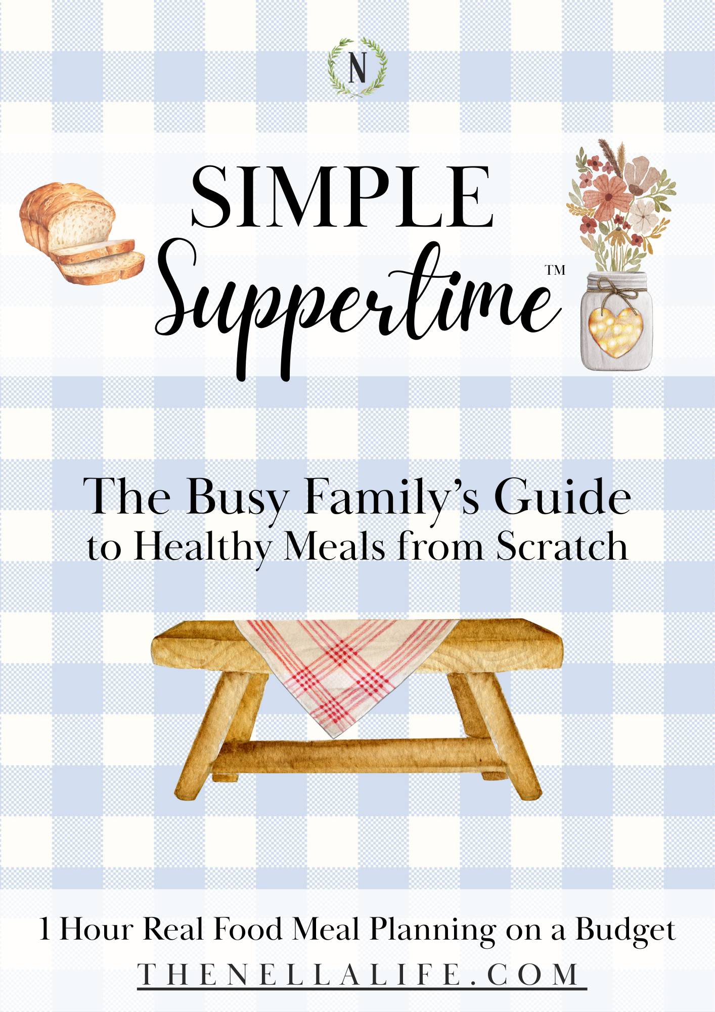 Simple Suppertime The Busy Family S Guide To Healthy Meals From Scratch