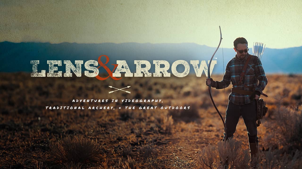 Lens & Arrow • Traditional Archery, Videography, and the Great Outdoors