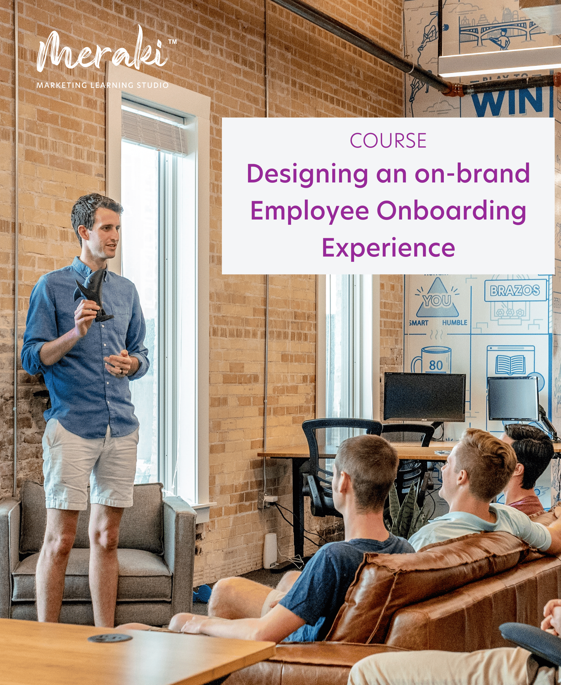 COURSE:Learn to design an on-brand Employee Onboarding Experience.