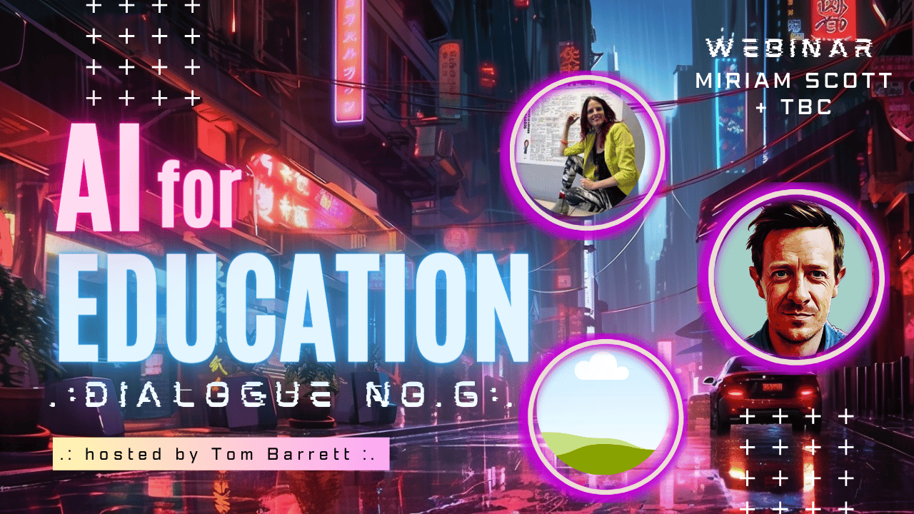 AI for Education: Dialogue No.6 - Free webinar for educators