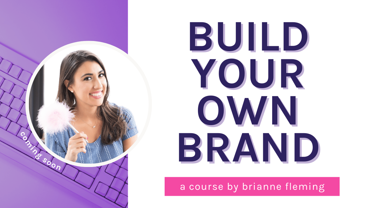 Build Your Own Brand A Course by Brianne Fleming