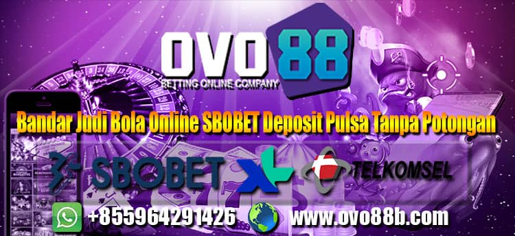 OVO88 Bandar Judi Bola Online SBOBET Terpercaya