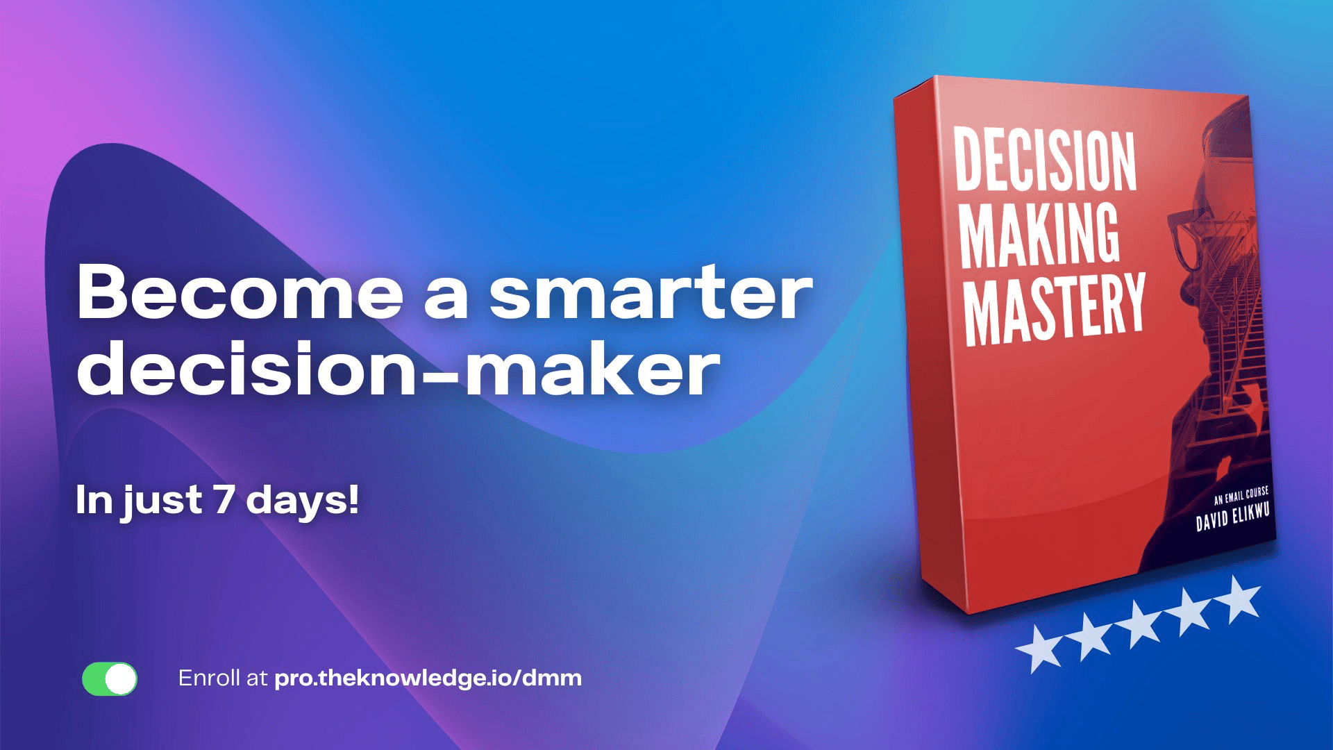 Master the Art of Decision Making Master the Art of Decision Making