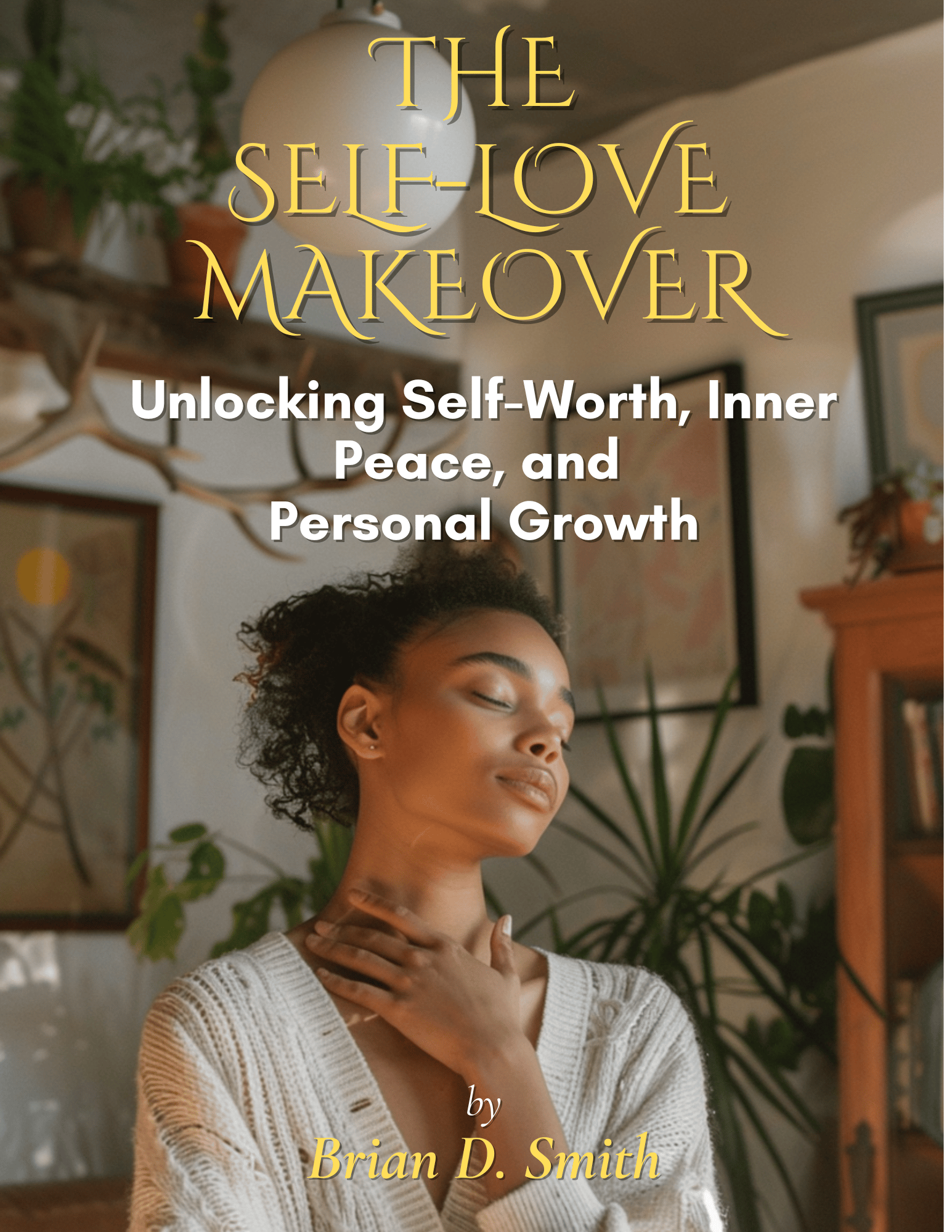 The Self-Love Makeover Workbook