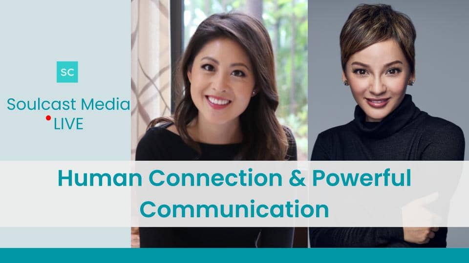 Human Connection & Powerful Communication 5.30.23 | Soulcast Media