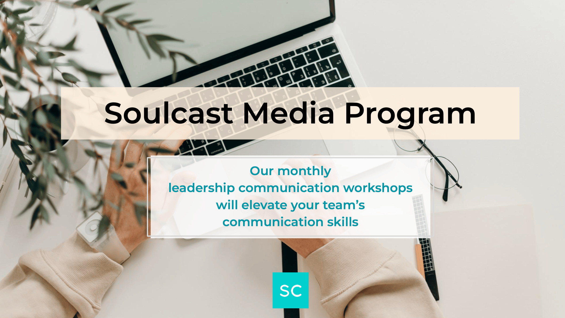 Monthly Communication Workshops by Soulcast Media