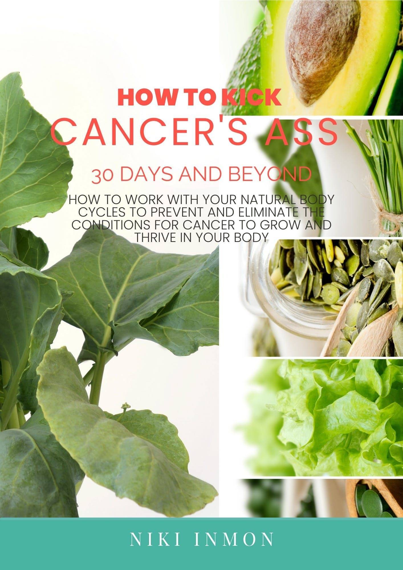 Kicking Cancer's Ass 30 days and Beyond