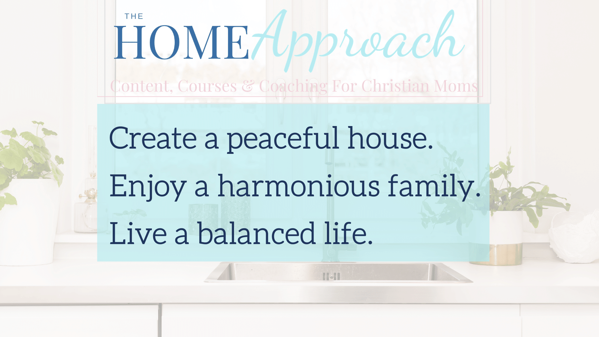 The Home Approach