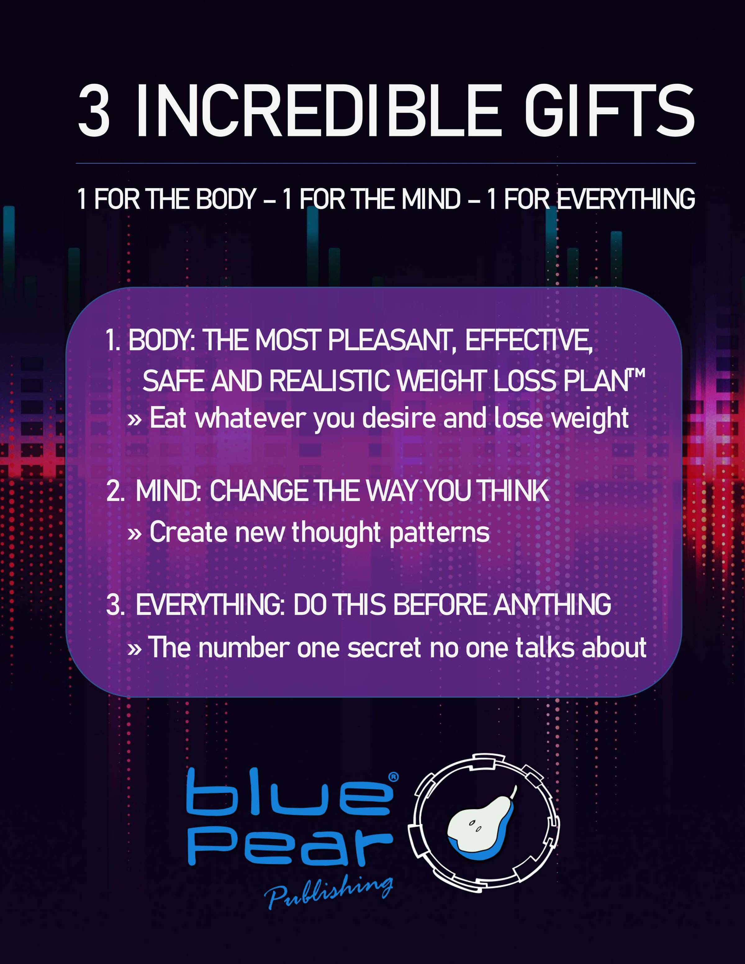 3 incredible gifts.