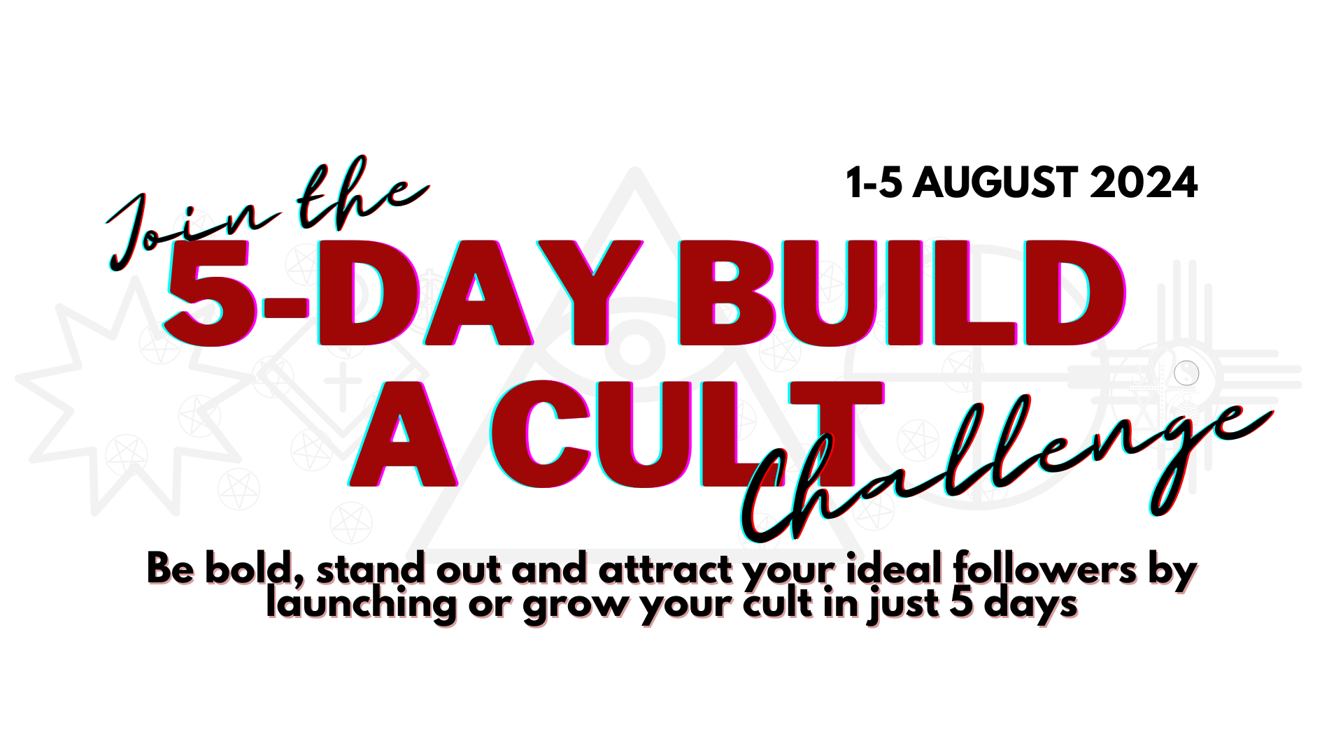 The 5-Day Build Your Cult Challenge...You're invited!