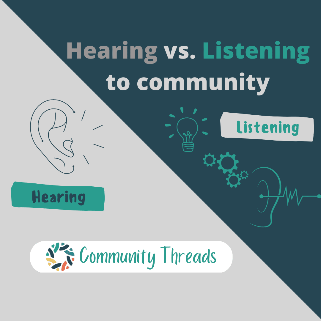 The difference between hearing and listening to community
