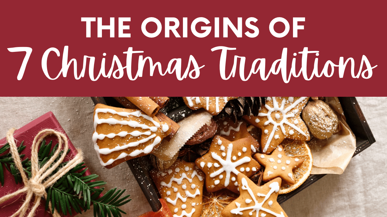 The Origins of7 Christmas Traditions
