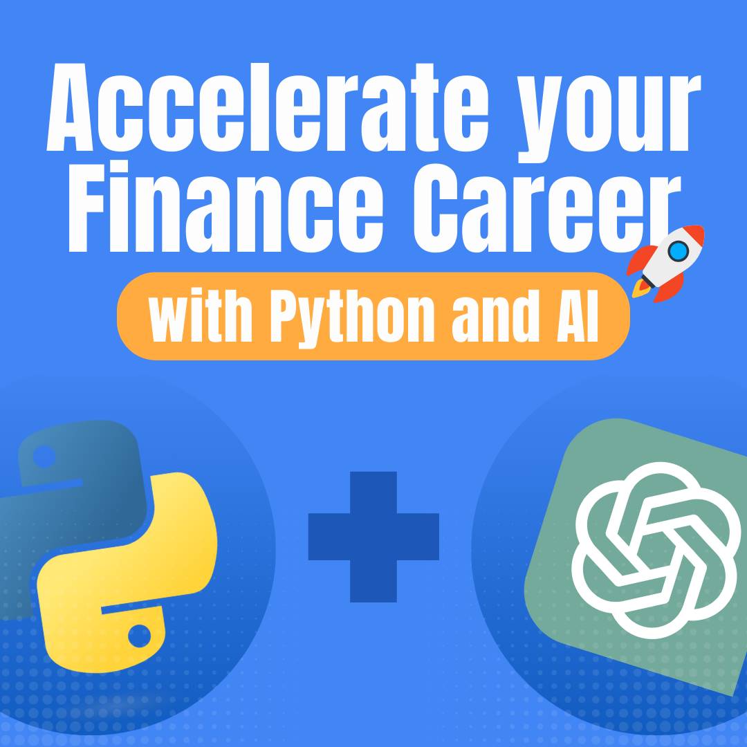 Accelerate your finance career by using AI and Python Accelerate your finance career by using AI and Python