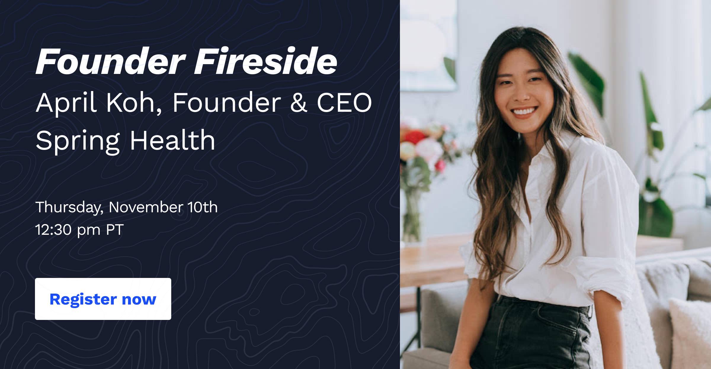 Startup Search Event: April Koh, CEO, Spring Health