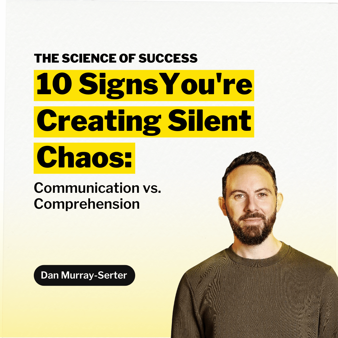 10 Signs You're Creating Silent Chaos: Communication vs. Comprehension.