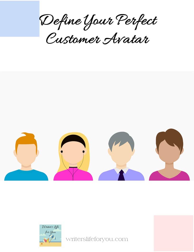 Identify the Perfect Customer Avatar-Writer's Life for You