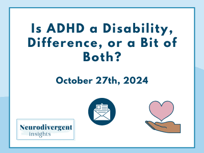 Neurodivergent Notes: Is ADHD a Disability, a Difference, or a Bit of Both?