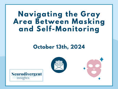Neurodivergent Notes: Navigating the Gray Area Between Masking and Self ...