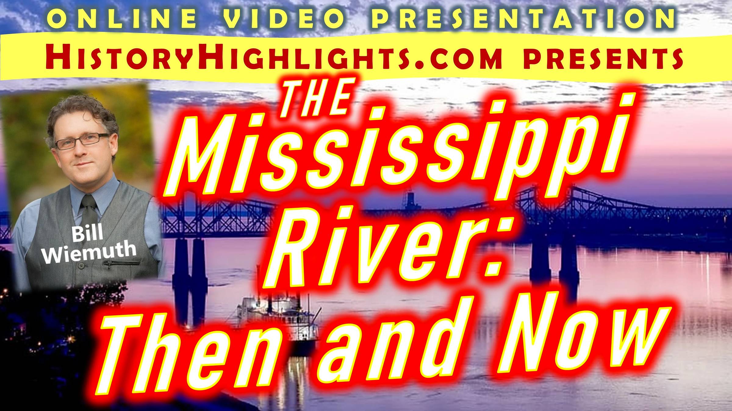 VIDEO PRESENTATION: The Mississippi River: Then and Now