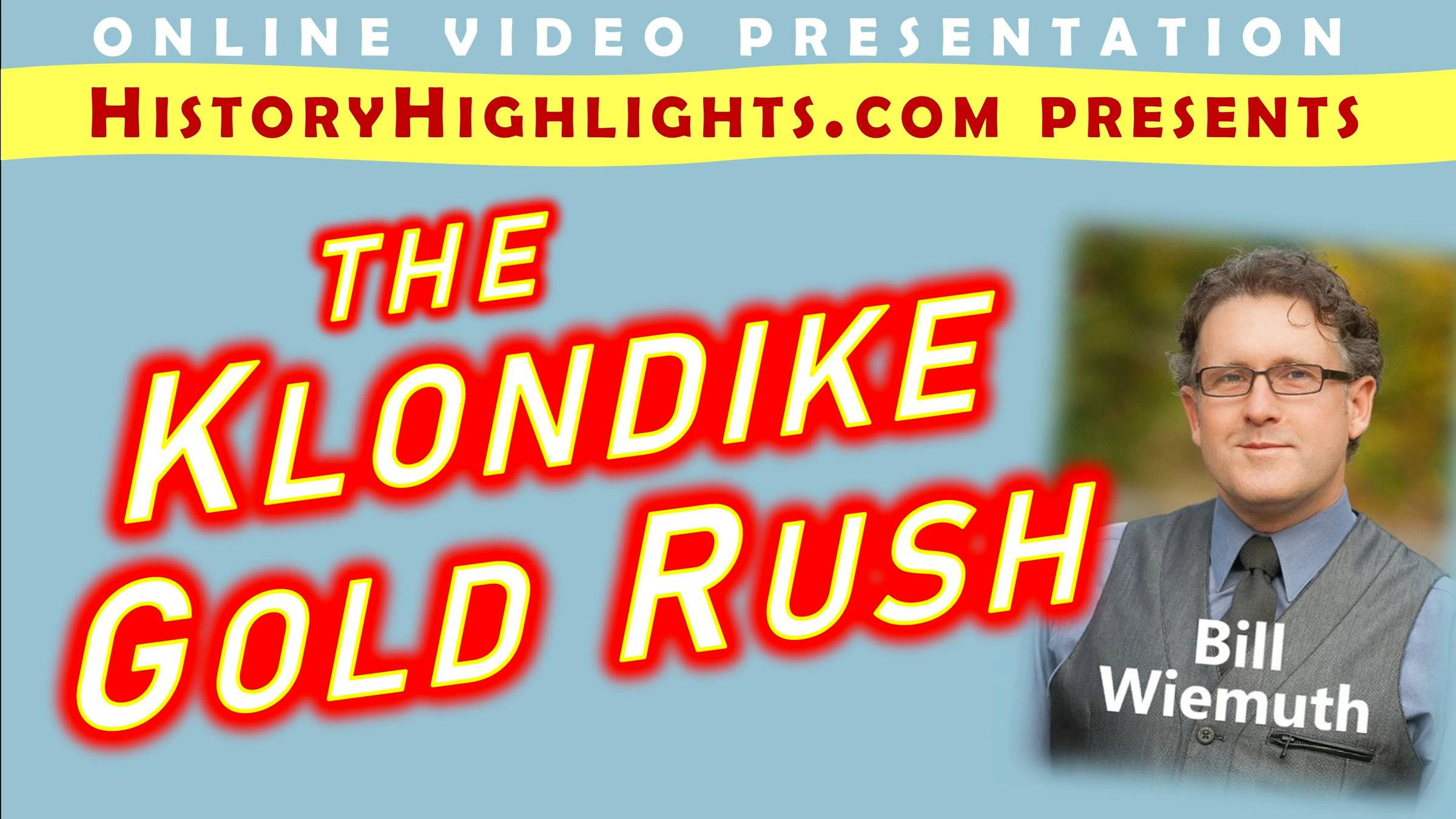 VIDEO PRESENTATION: "The Klondike Gold Rush"