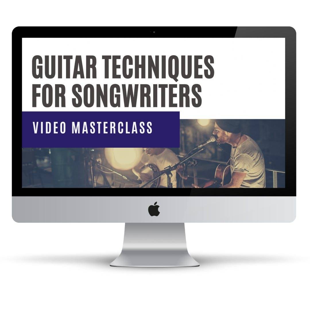 Guitar Techniques for Songwriters [Video Masterclass]