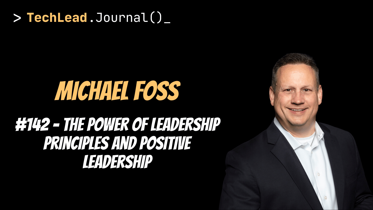 The Power of Leadership Principles and Positive Leadership - Michael Foss