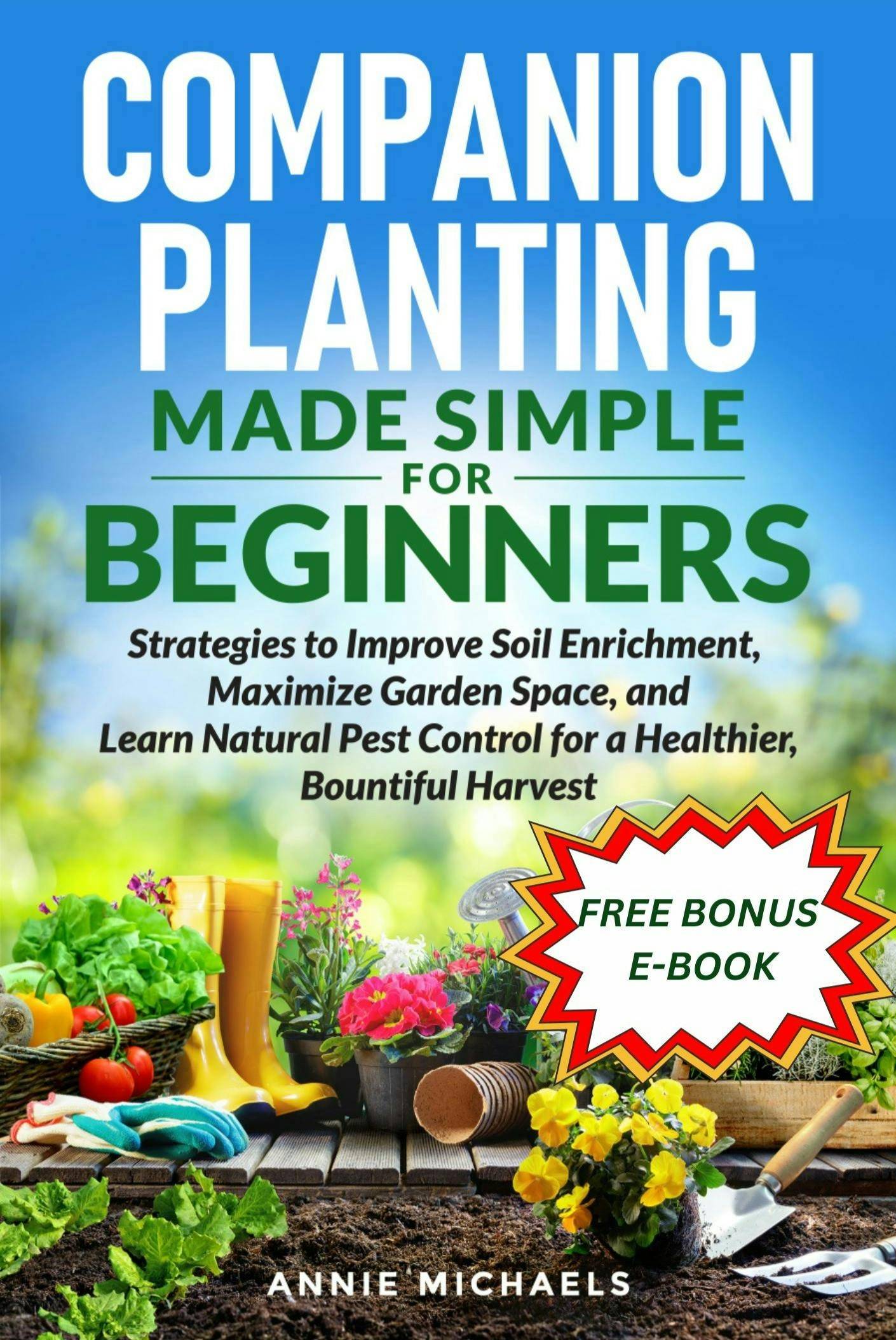 Free Bonus E-Book For Companion Planting Made Simple For Beginners