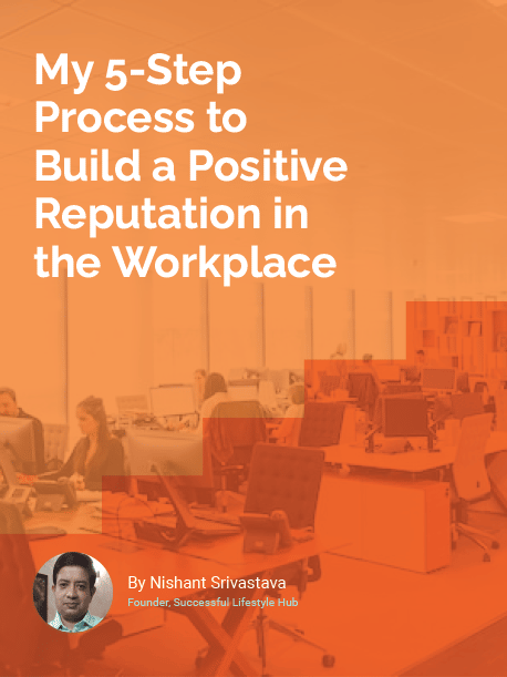 Top 5 Ways to Build a Positive Reputation in the Workplace