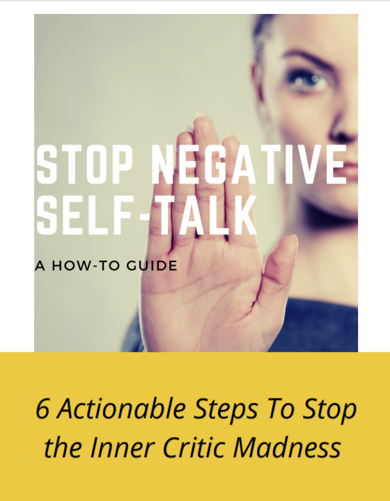 How To Stop Negative Self-Talk - Your Free Guide