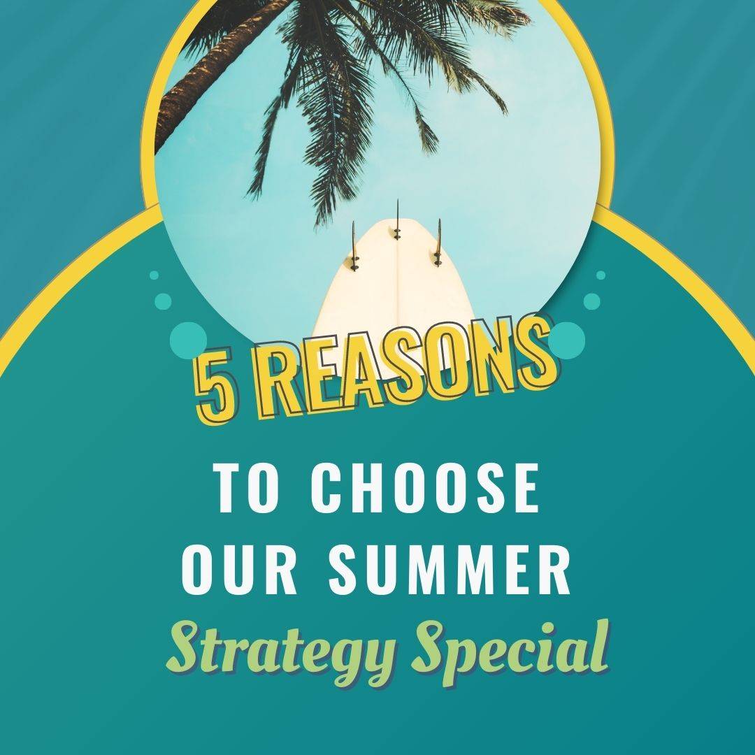 5 Reasons to choose our summer strategy special